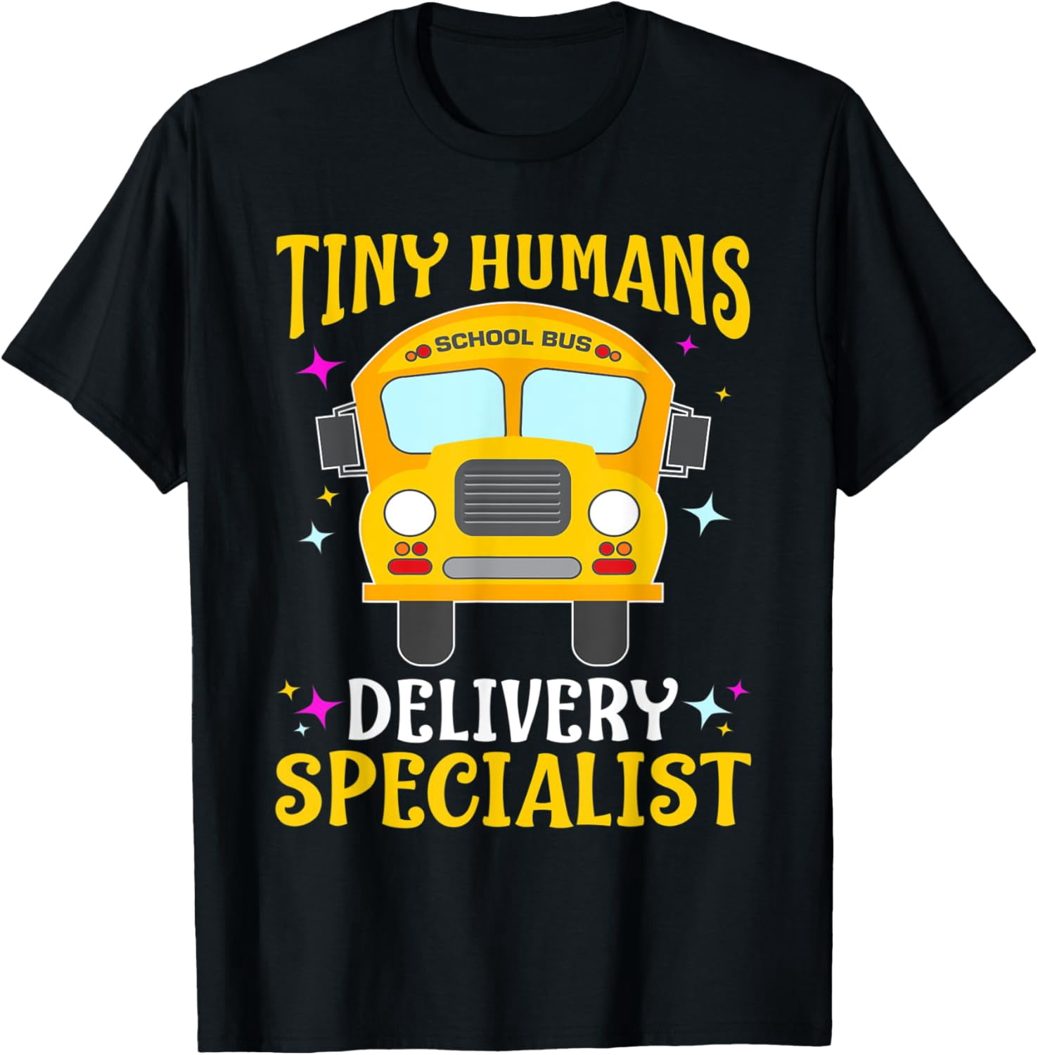 Tiny humans delivery specialist school bus driver T-Shirt - Walmart.com