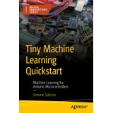 Tinyml Quickstart : Machine Learning for Arduino Microcontrollers ...