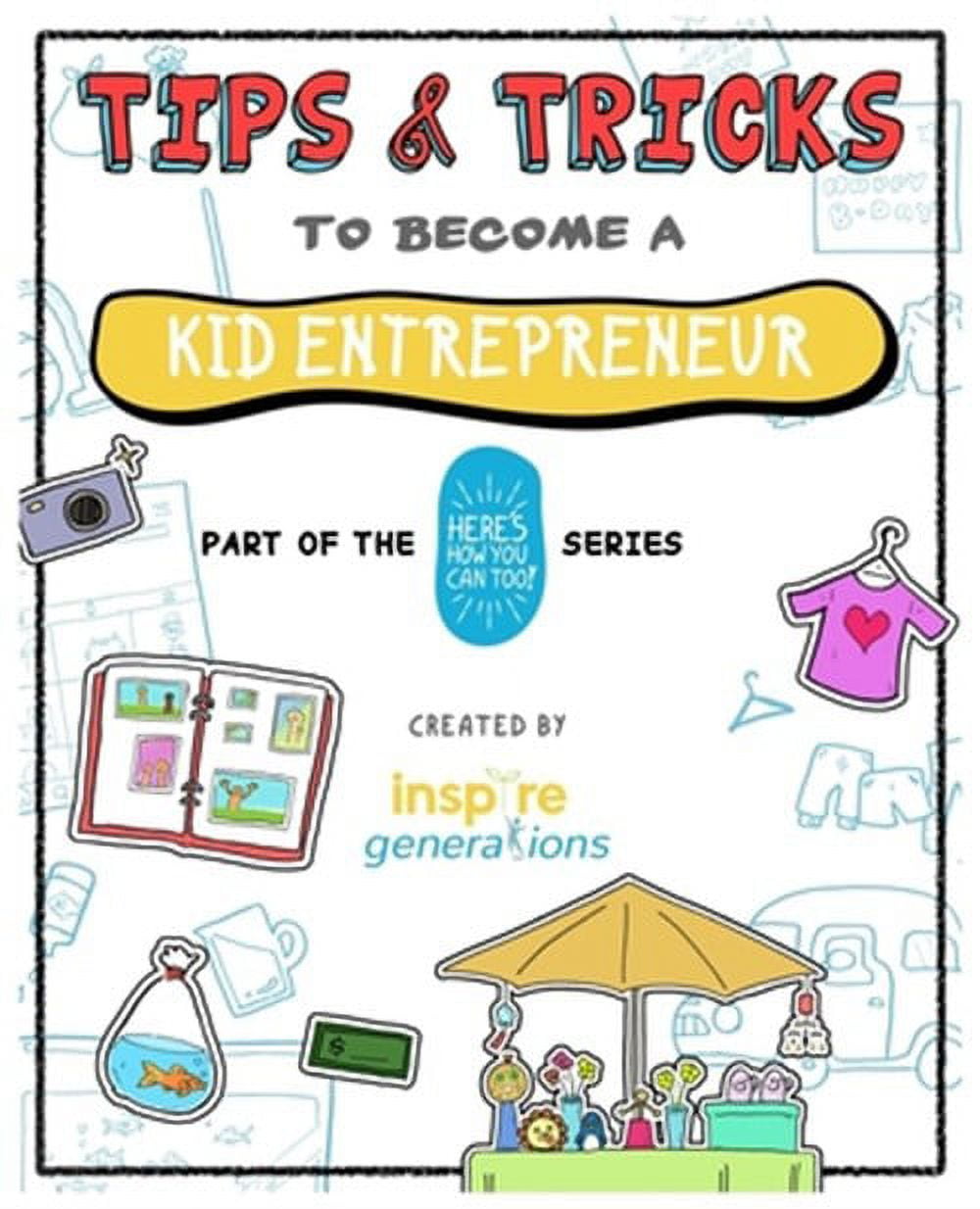 Tips and Tricks to Become a Kid Entrepreneur: Part of the Here's How ...