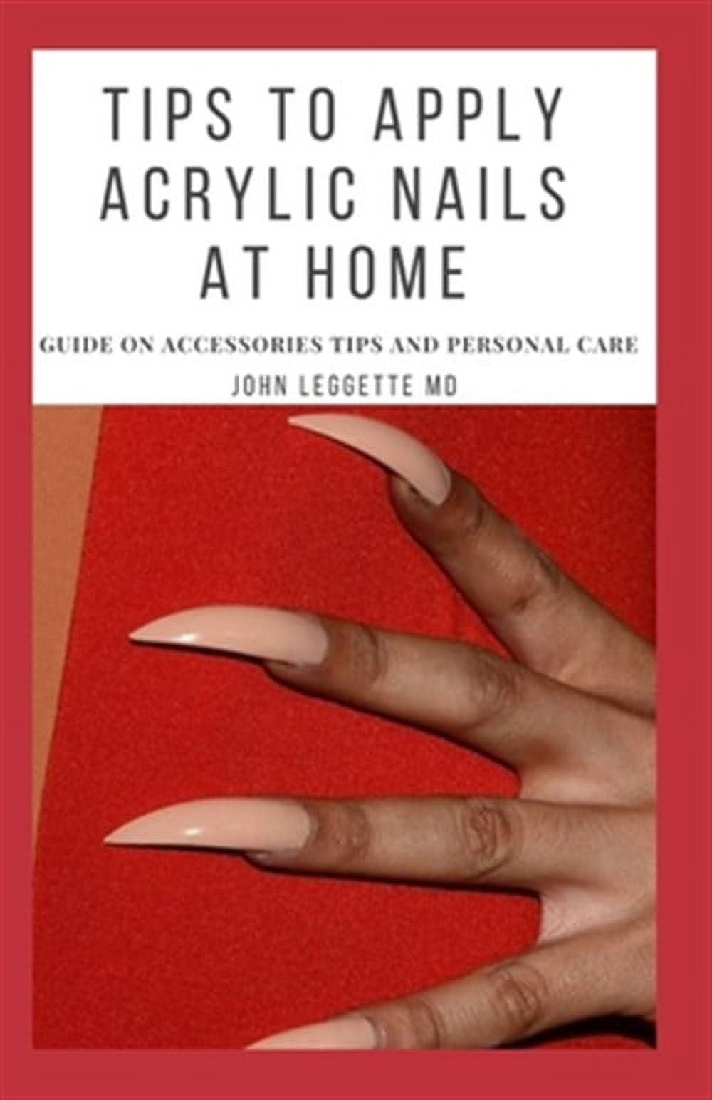 Tips to Apply Acrylic Nails at Home: Guide on accessories tips and ...