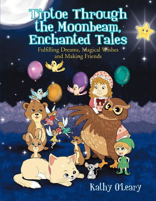 Tiptoe Through the Moonbeam, Enchanted Tales: Fulfilling Dreams ...