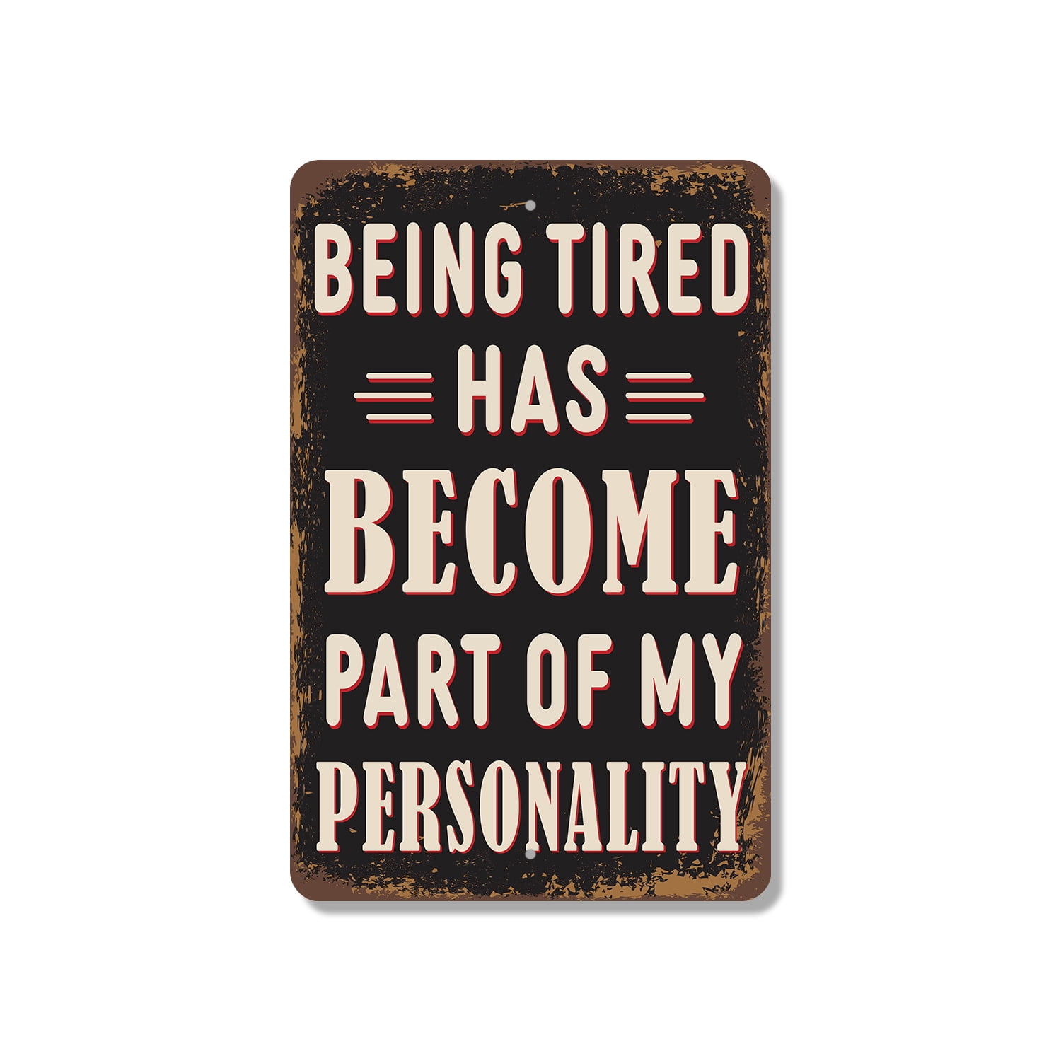 Being Tired Has Become Part Of My Personality Vintage Style 10 Inch x ...
