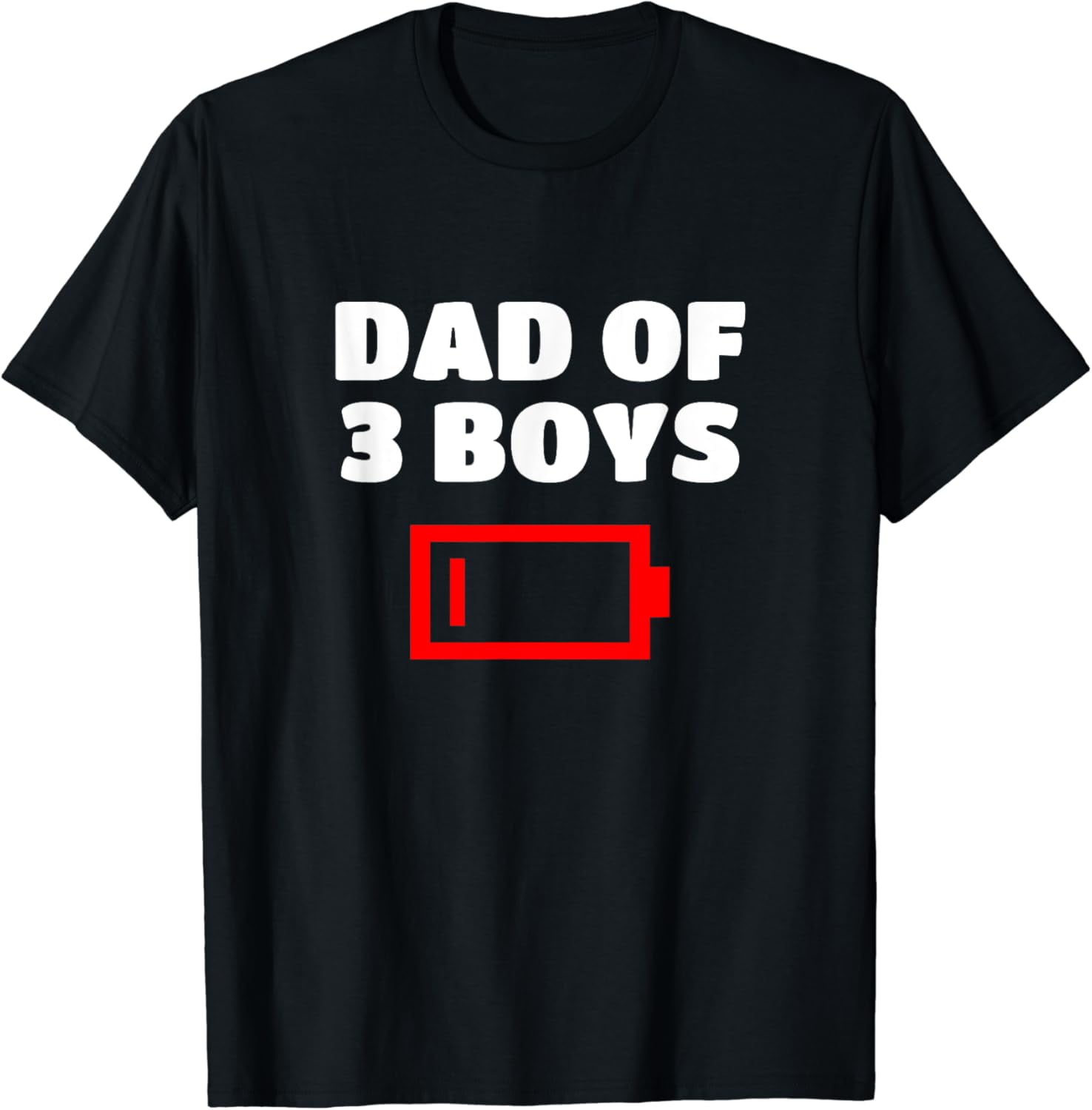 Tired Dad Of 3 Boys Funny Father Of Three Sons Low Battery T-Shirt ...