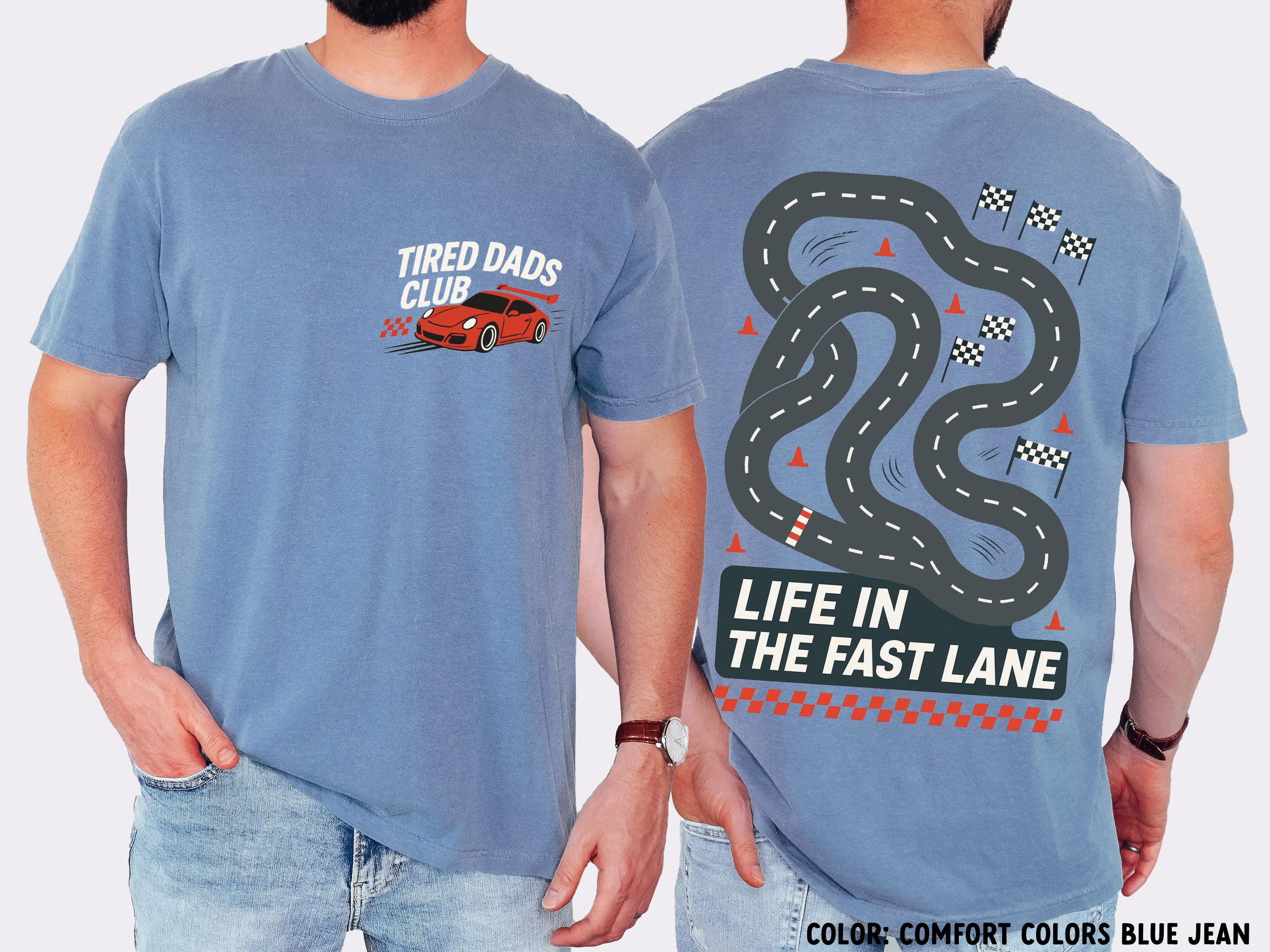 Tired Dads Club Shirt – Play Cars On Dad’s Back Road Race Track Tee ...