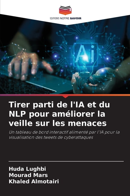 Tirer parti de l'IA et du NLP pour améliorer la veille sur les menaces, (Paperback) - Walmart.com