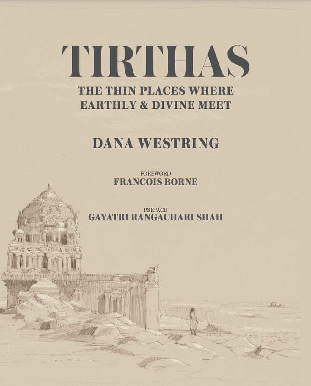 Tirthas : The Thin Place Where Earthly and Divine Meet, an Artist?s ...