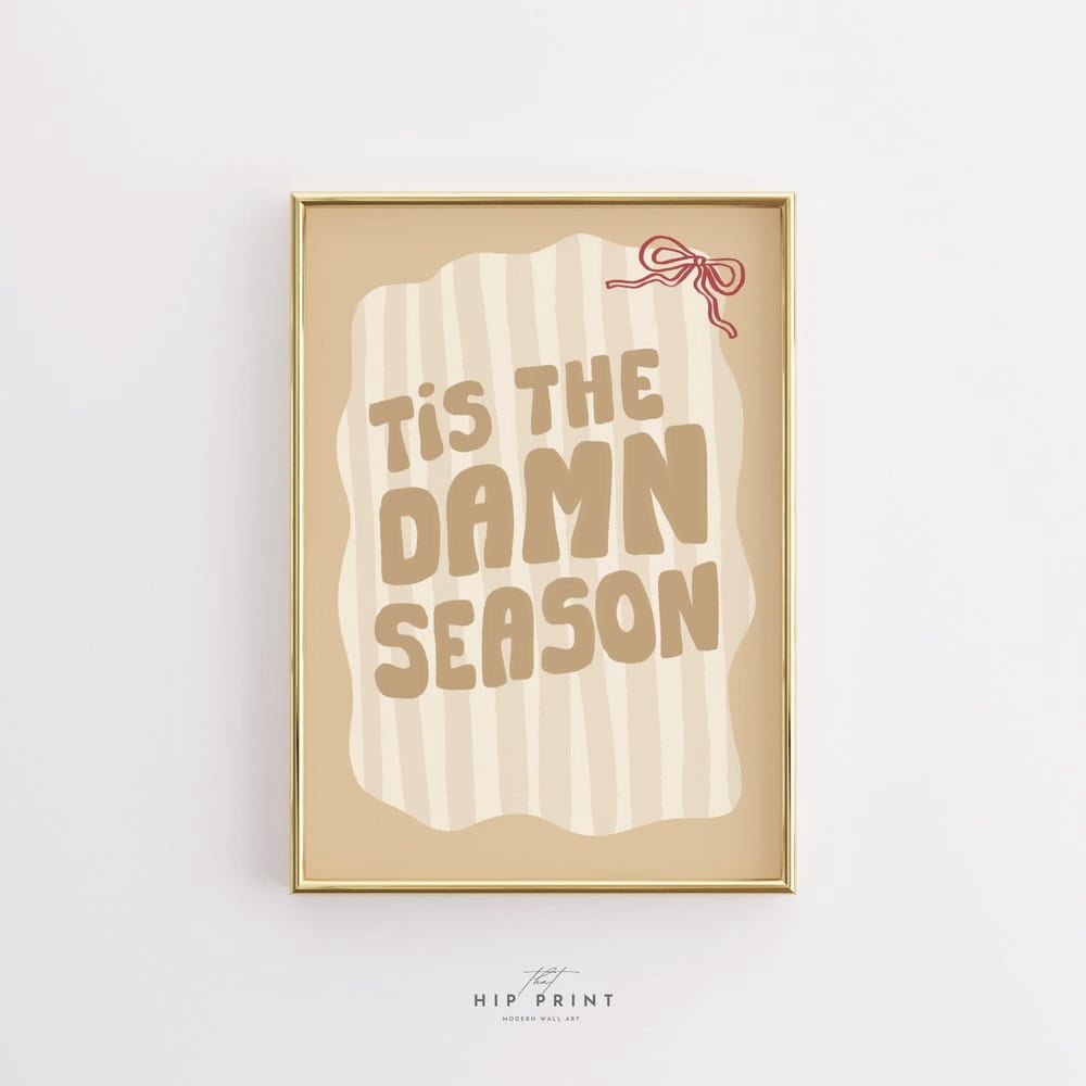 Tis The Damn Season Noel Print Funny Festive Wall Art Noel Quote Poster ...
