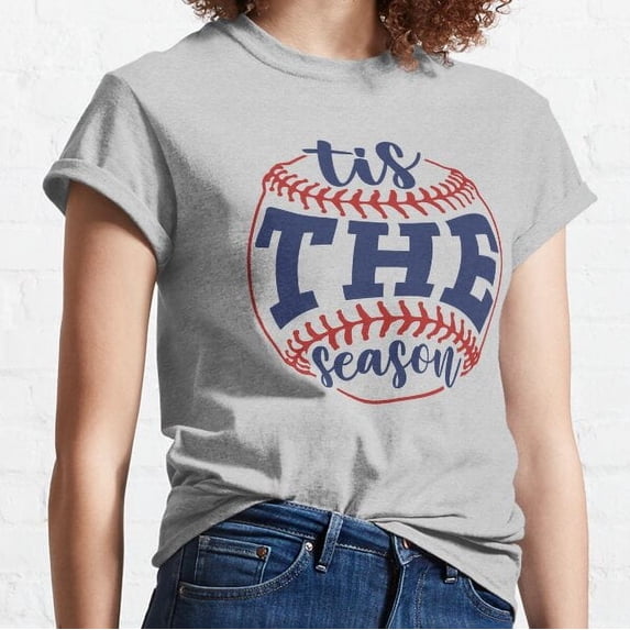Tis The Season Baseball Baseball Quotes Baseball Lover Classic T-shirt ...