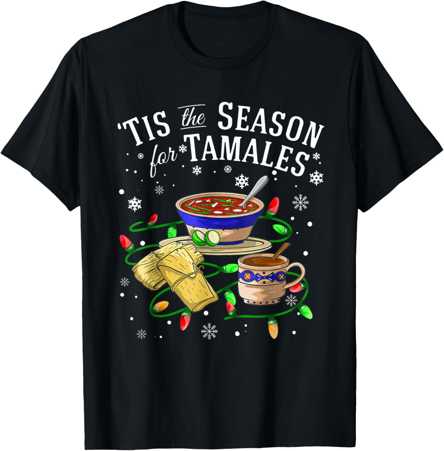 Tis The Season For Tamales Christmas Funny Mexican Food T-Shirt men and ...