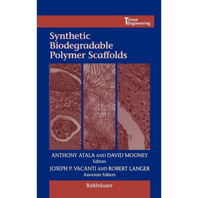 Tissue Engineering Synthetic Biodegradable Polymer Scaffolds ...