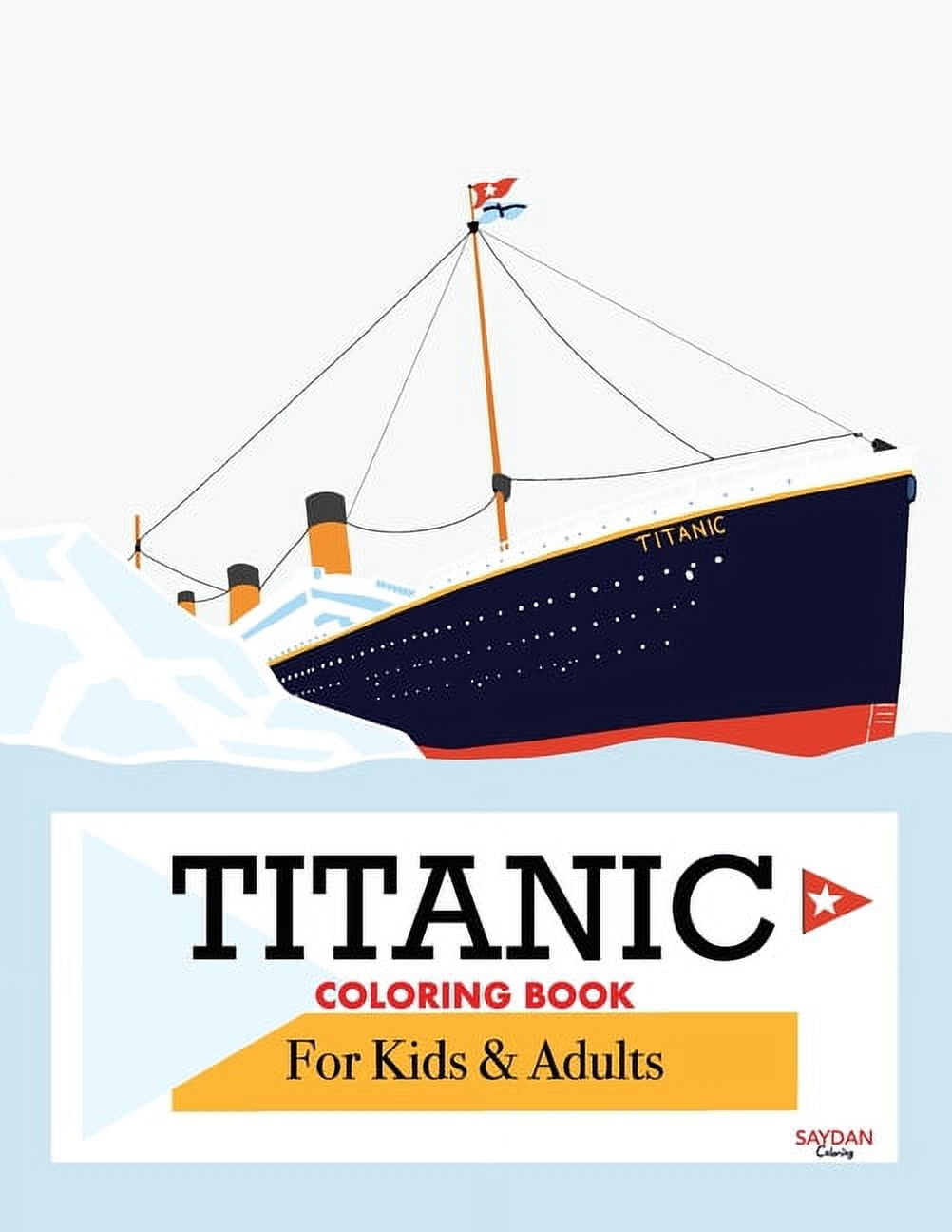 Titanic Coloring Book: Child-Friendly, All Ages with Detailed Hand ...