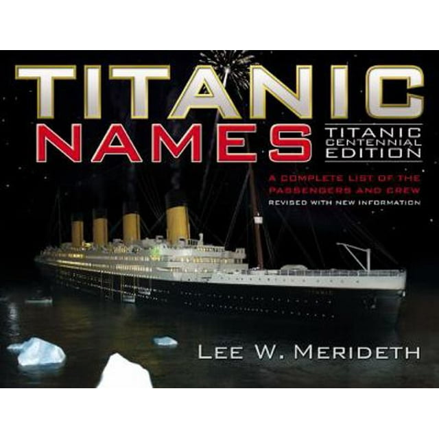 Pre-Owned Titanic Names: A Complete List of the Passengers and Crew ...