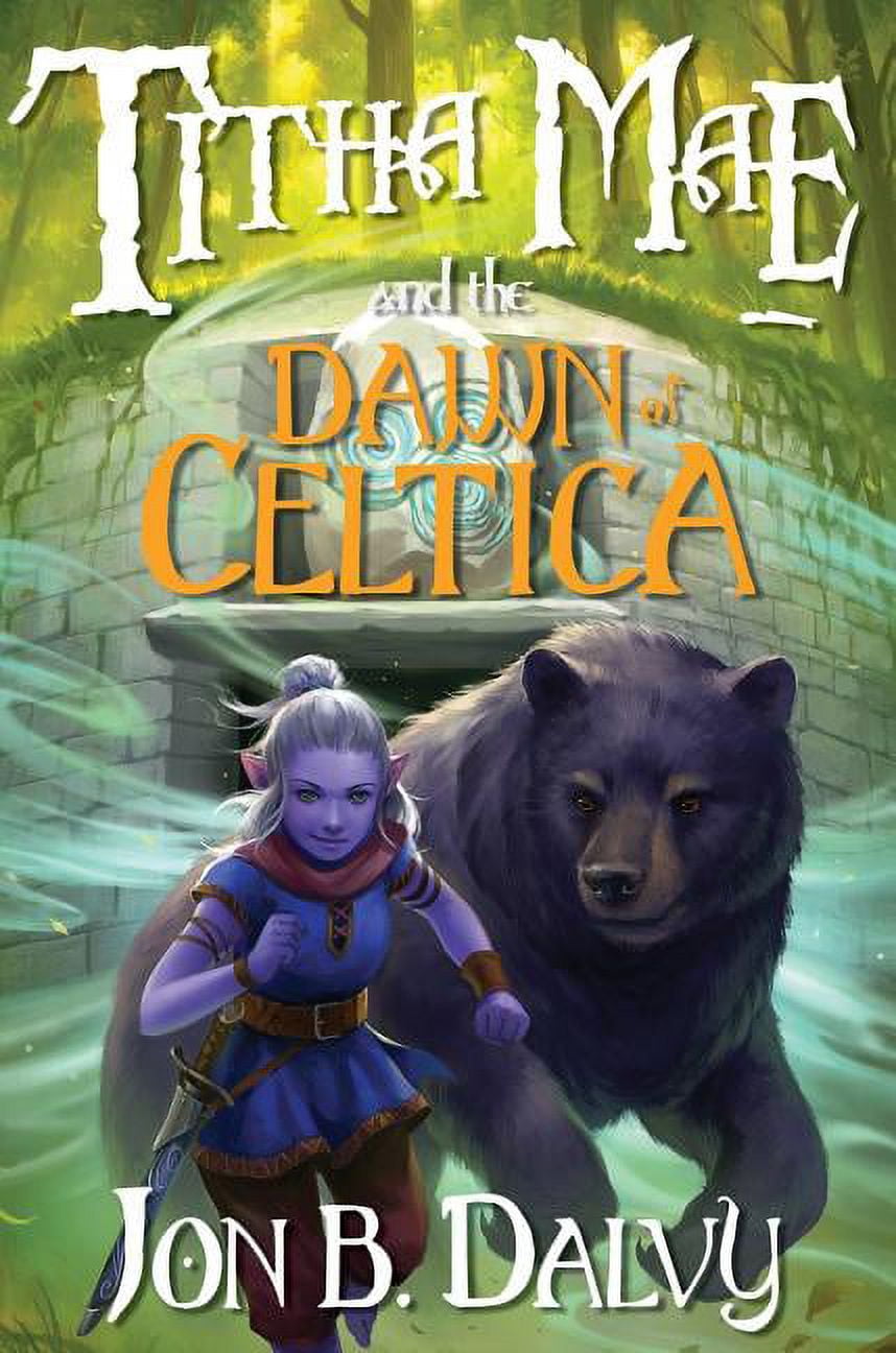 Titha Mae Titha Mae and the Dawn of Celtica, Book 2, (Hardcover ...