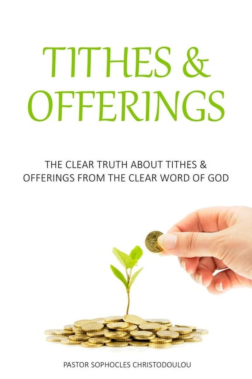 Tithes & Offerings : The Clear Truth About Tithes & Offerings From The ...