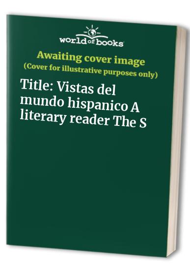 Pre-Owned Title: Vistas del mundo hispanico A literary reader The S ...