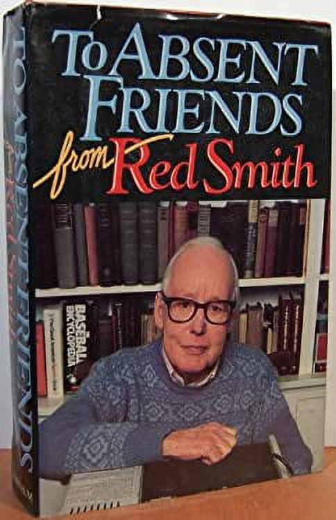 Pre-Owned To Absent Friends, from Red Smith Paperback - Walmart.com