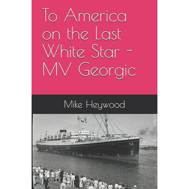 To America on the Last White Star - MV Georgic - Walmart.com