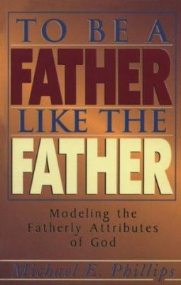 Pre-Owned To Be a Father Like the Father: Modeling the Fatherly ...