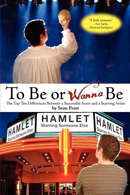 To Be or Wanna Be: The Top Ten Differences Between a Successful Actor ...