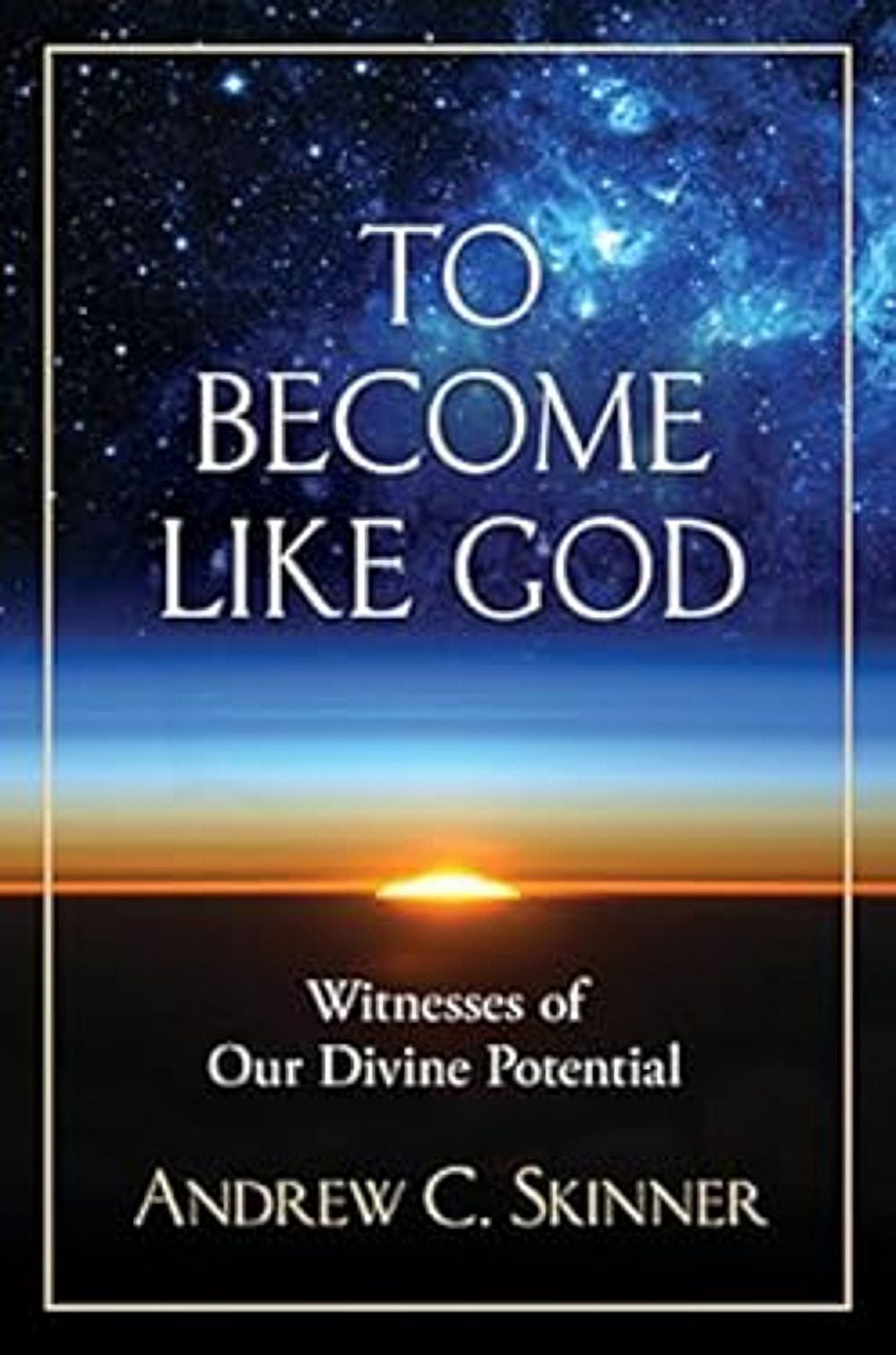 To Become Like God Witnesses of Our Divine Potential - Walmart Business ...