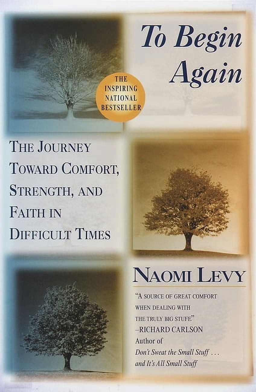 To Begin Again : The Journey Toward Comfort, Strength, and Faith in ...