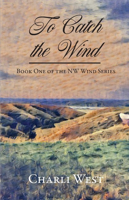 To Catch the Wind : Book One of the NW Wind Series (Paperback ...