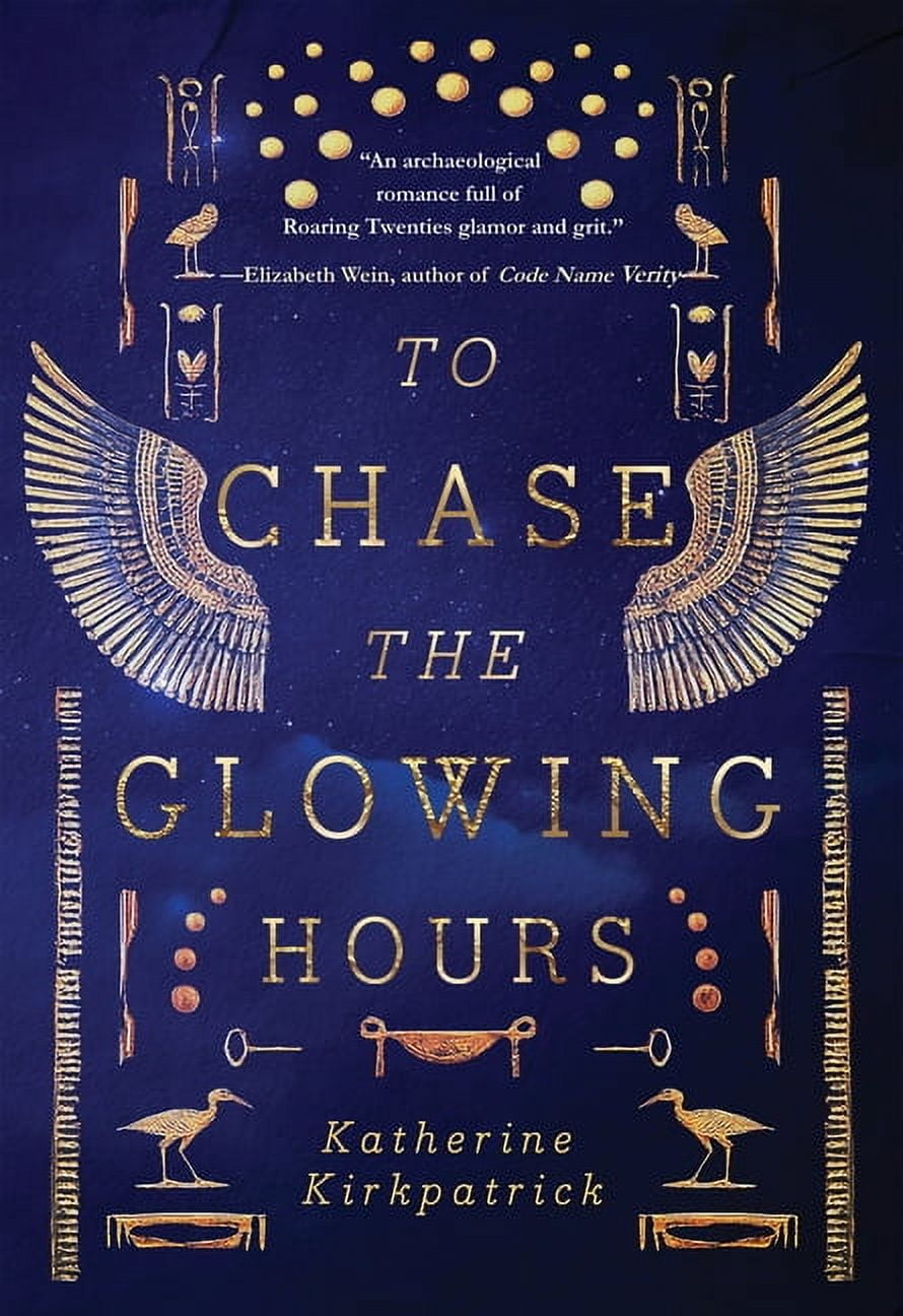 To Chase the Glowing Hours: A Novel of Highclere and Egypt, (Paperback) - Walmart.com