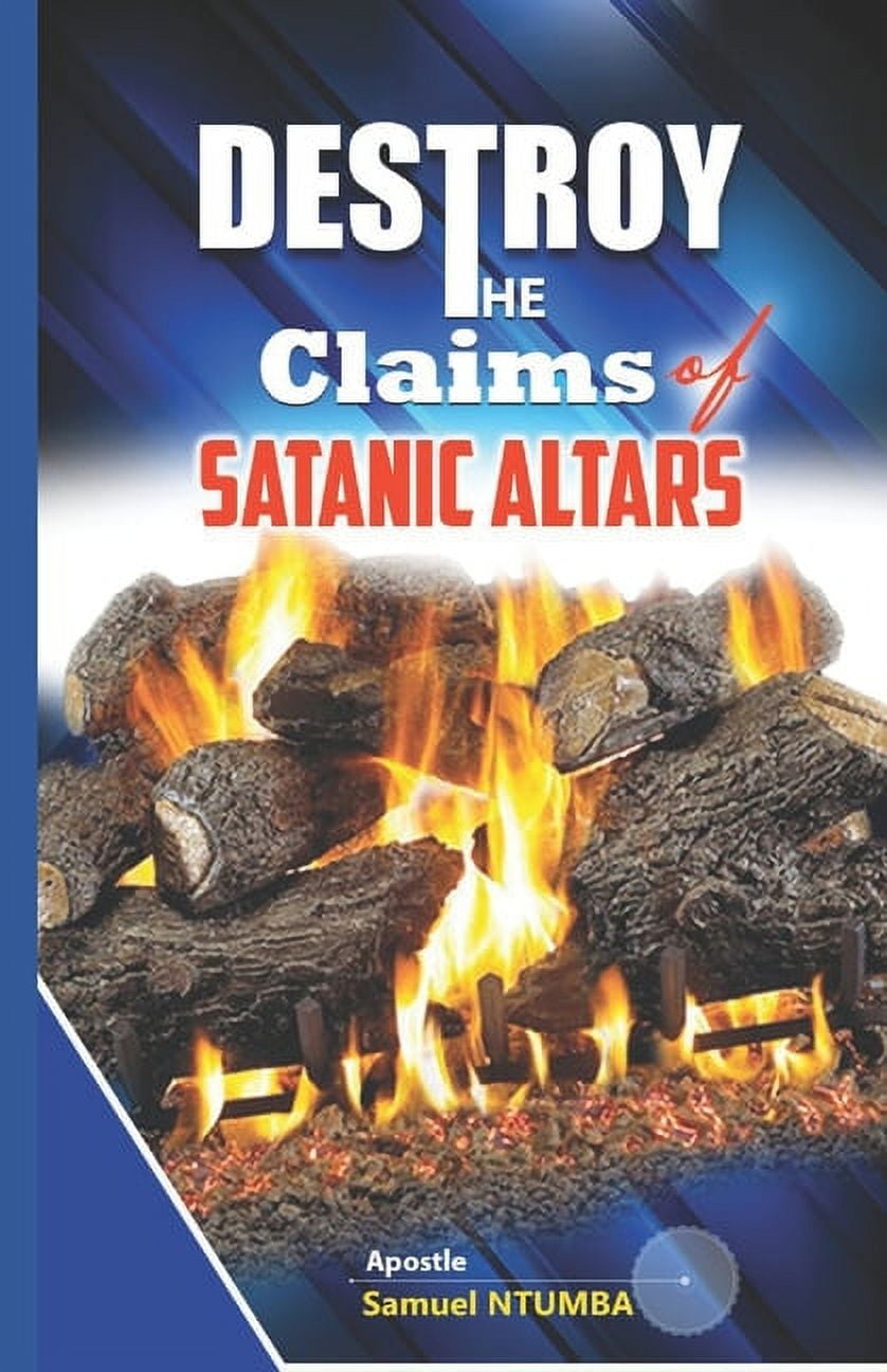 To Destroy the Claims of the Satanic Altars (Paperback) - Walmart.com