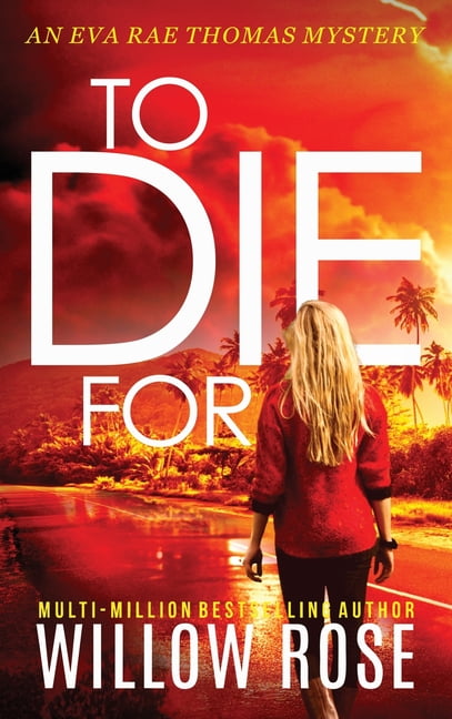To Die For (Hardcover) by Willow Rose - Walmart.com