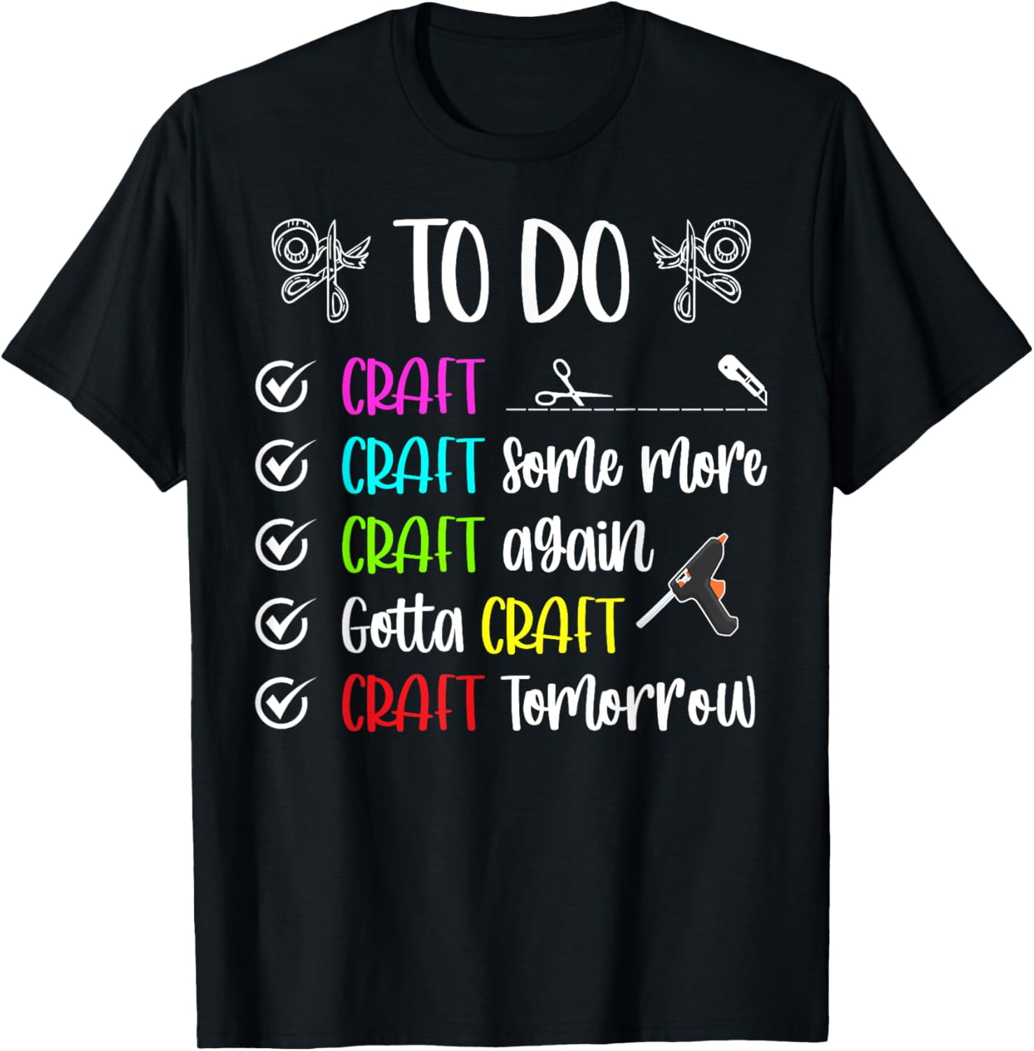 To Do Crafting Crafter Craft Funny Crafting T-Shirt - Walmart.com