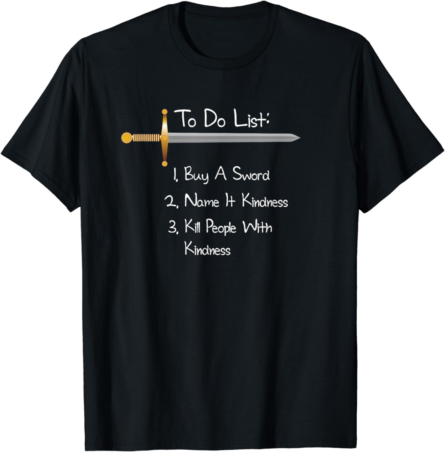 To Do List Kill It With Kindness Sword T Shirt - Walmart.com