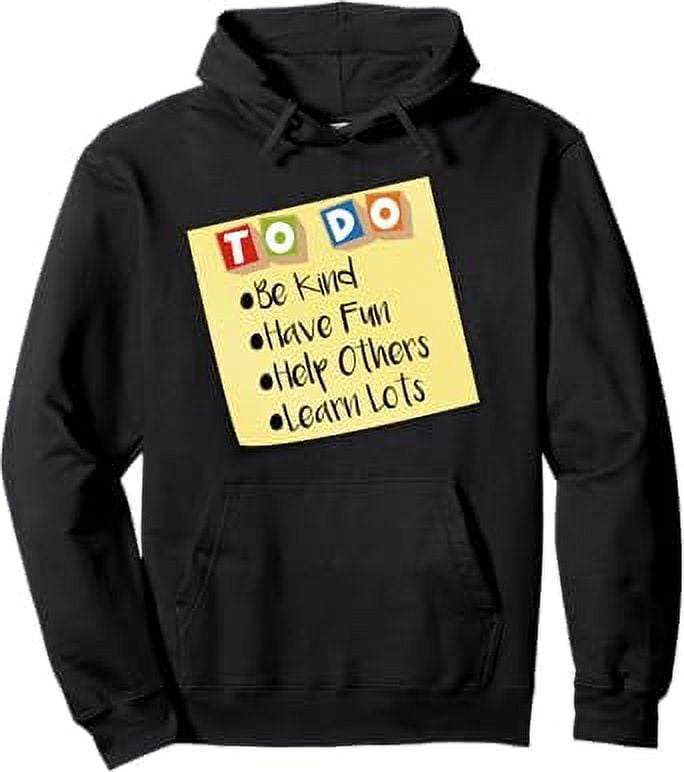 To Do List Post It Note Be Nice Have Fun Help and Learn Lots Pullover ...