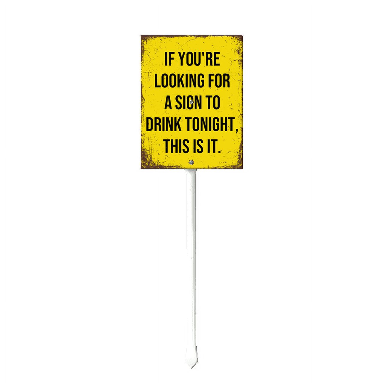 To Drink Tonight Yard Sign With Stakes Outdoor Lawn Yard Signs 4.6 x 6 ...