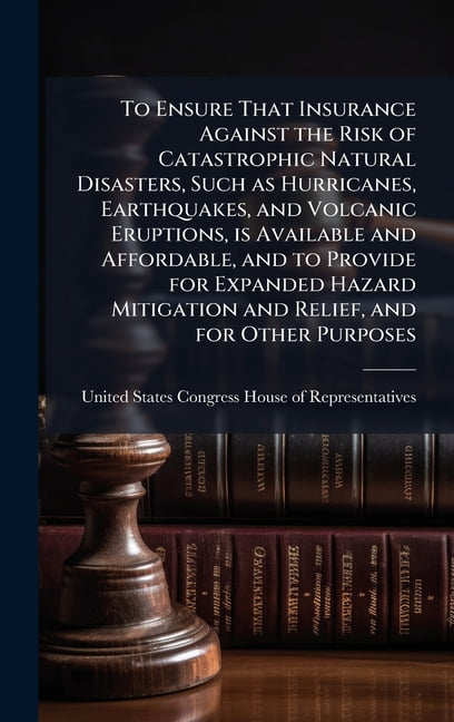 To Ensure That Insurance Against the Risk of Catastrophic Natural ...