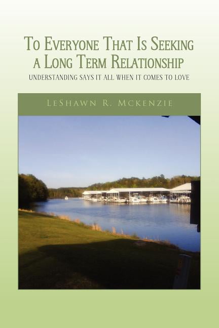 To Everyone That Is Seeking a Long Term Relationship : Understanding ...