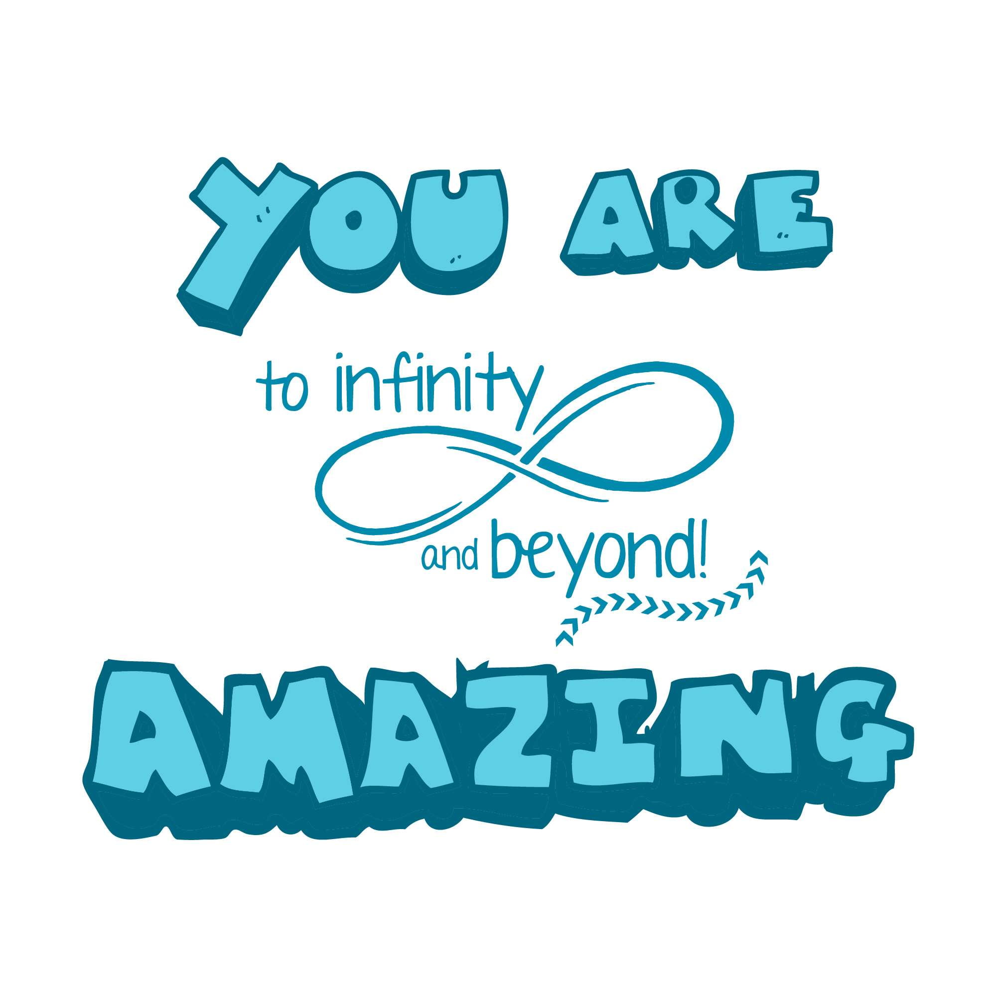 To Infinity And Beyond You are Amazing Peace Love forever Quote Wall ...
