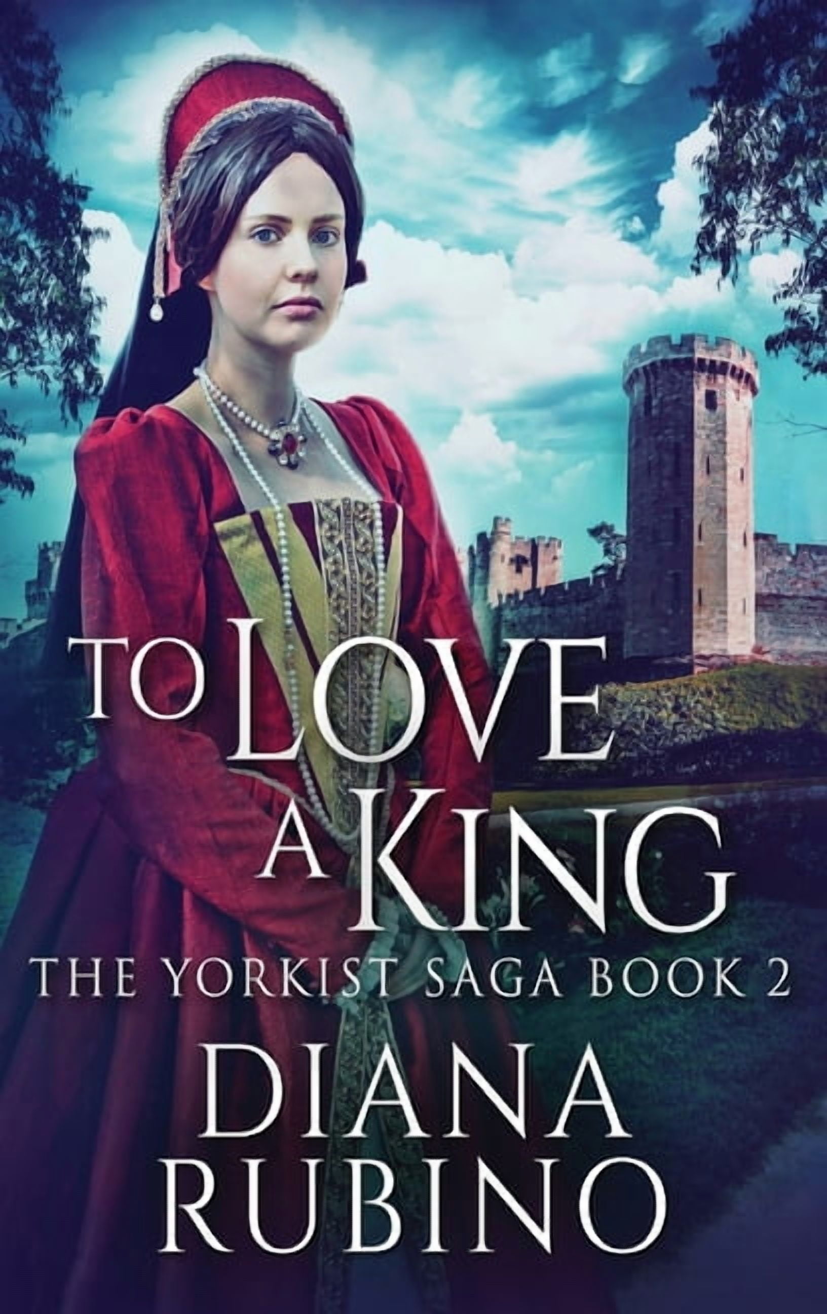 Yorkist Saga To Love A King, Book 2, (Hardcover) - Walmart.com