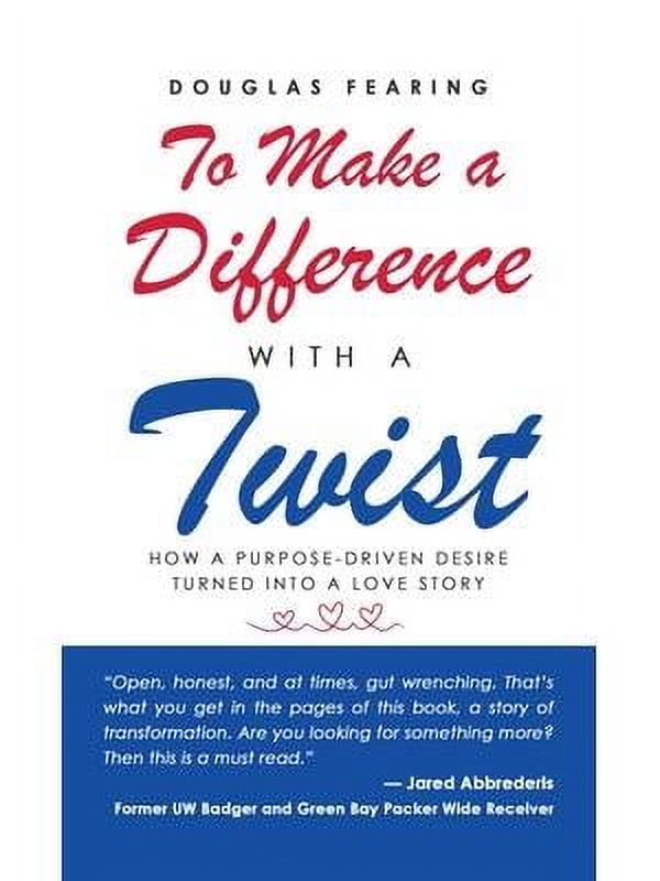 To Make a Difference - with a Twist: How a Purpose-Driven Desire Turned into a Love Story ...