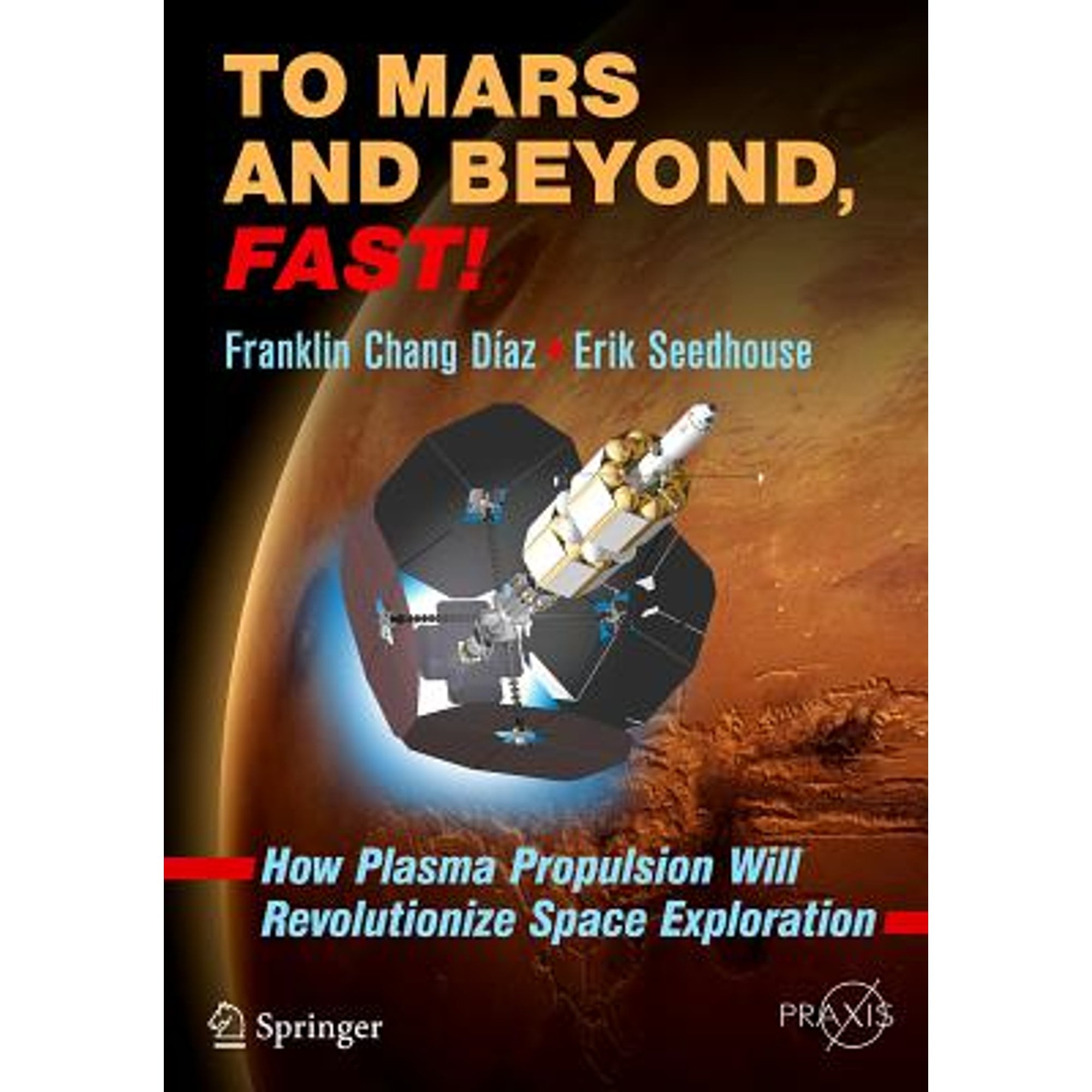 Pre-Owned To Mars and Beyond, Fast!: How Plasma Propulsion Will ...