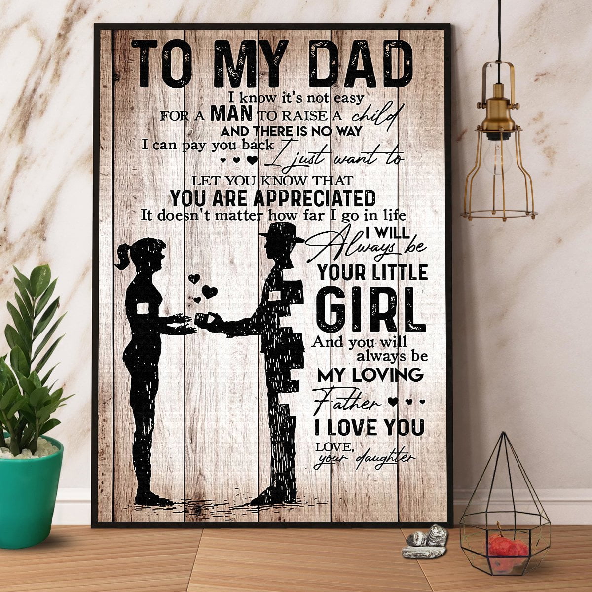To My Dad Poster Love Your Daughter I Know It'S Not Easy For Man ...