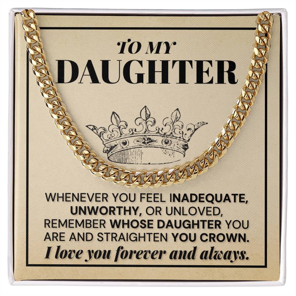 To My Daughter - Remember Whose Daughter You Are, Cuban Link Chain ...