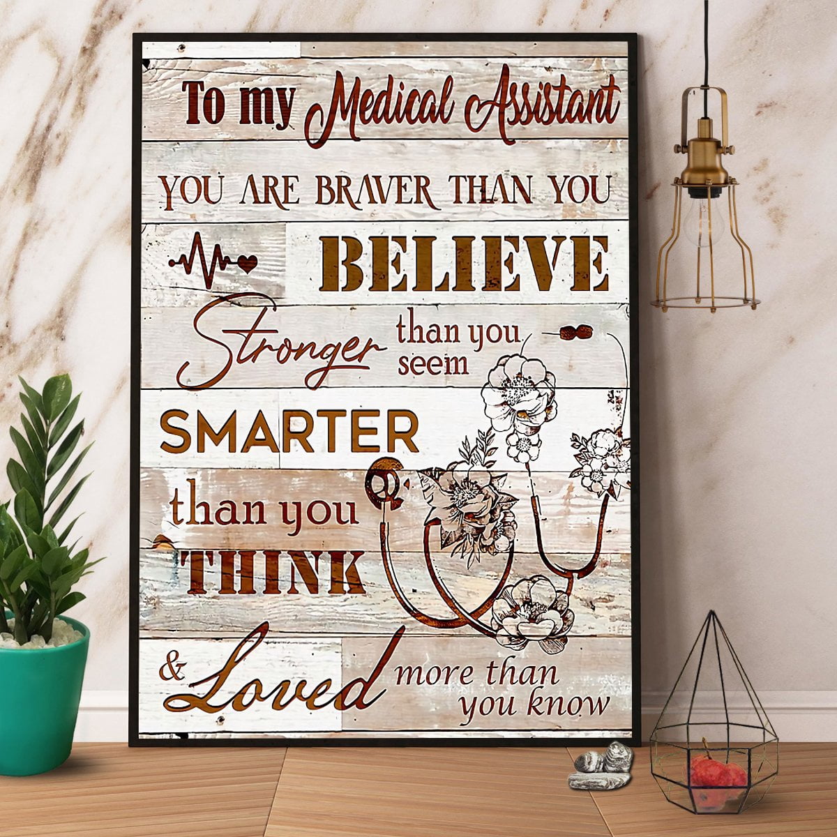 To My Medical Assistant You Are Braver Paper Poster No Frame Matte Wall ...