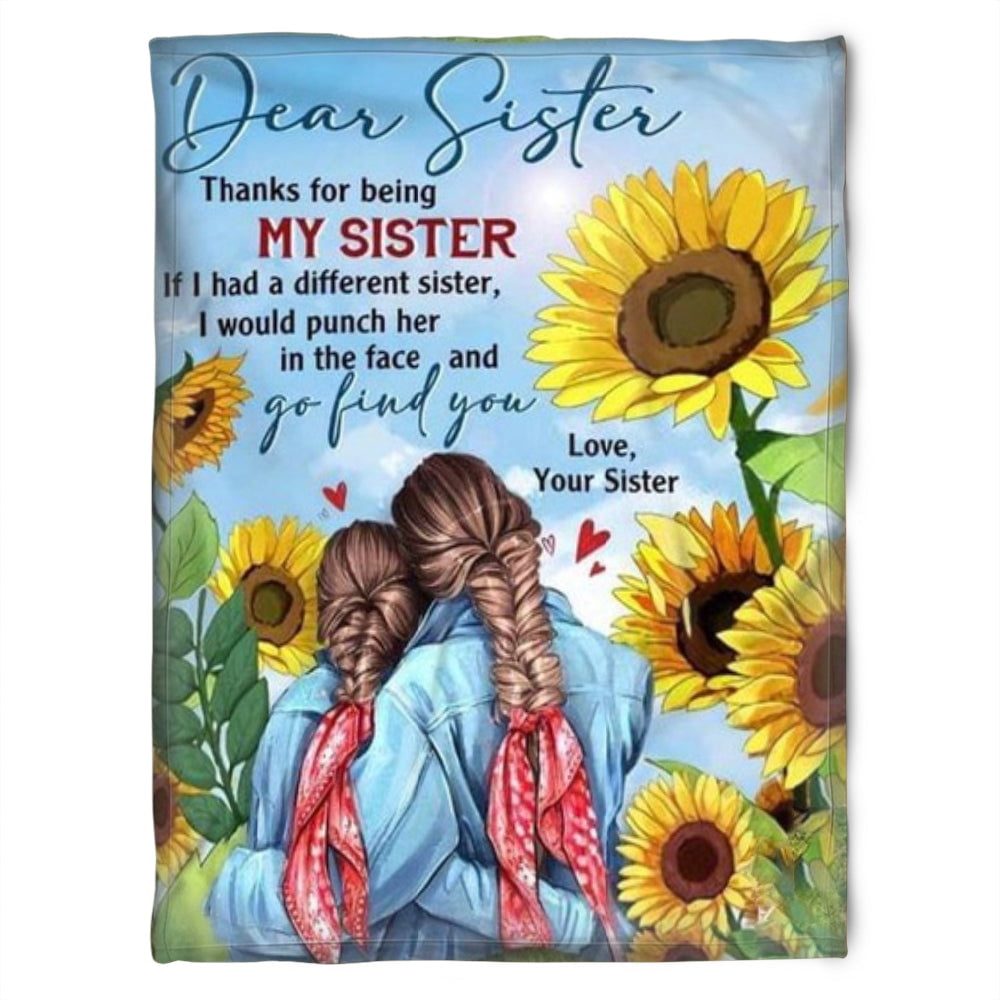 To My Sister Fleece Blanket Thanks For Being My Sister If I Had A ...