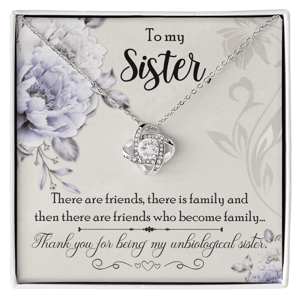 To My Sister Thank You For Being My Unbiological Sister Infinity Knot ...