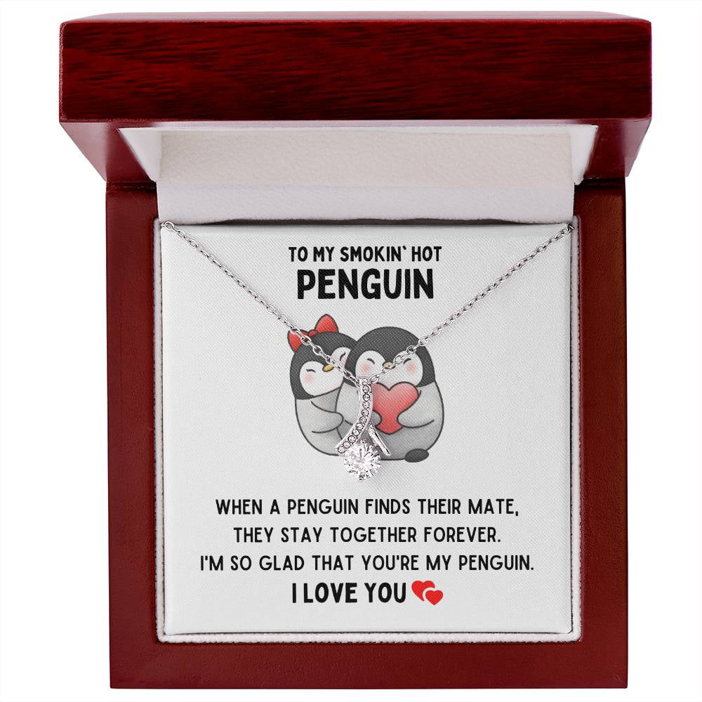 To My Smokin’ Hot Penguin - Together Forever, Alluring Beauty Necklace ...