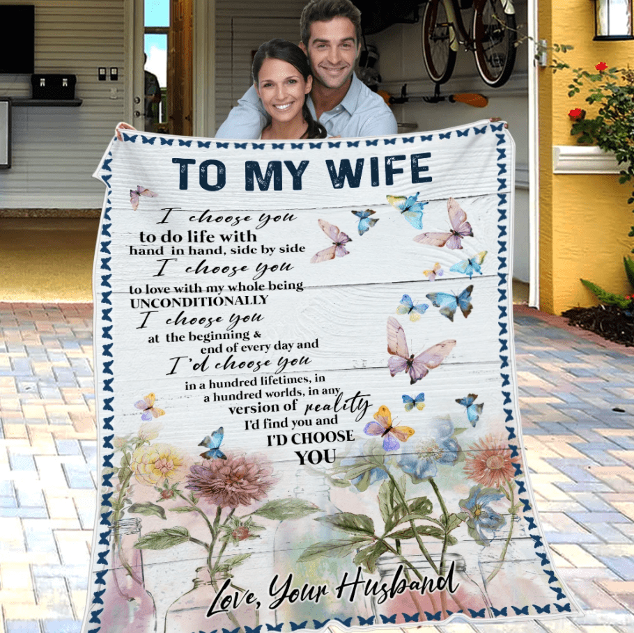 To My Wife I Choose Size To Do Life With Hand In Hand Butterfly Blanket ...