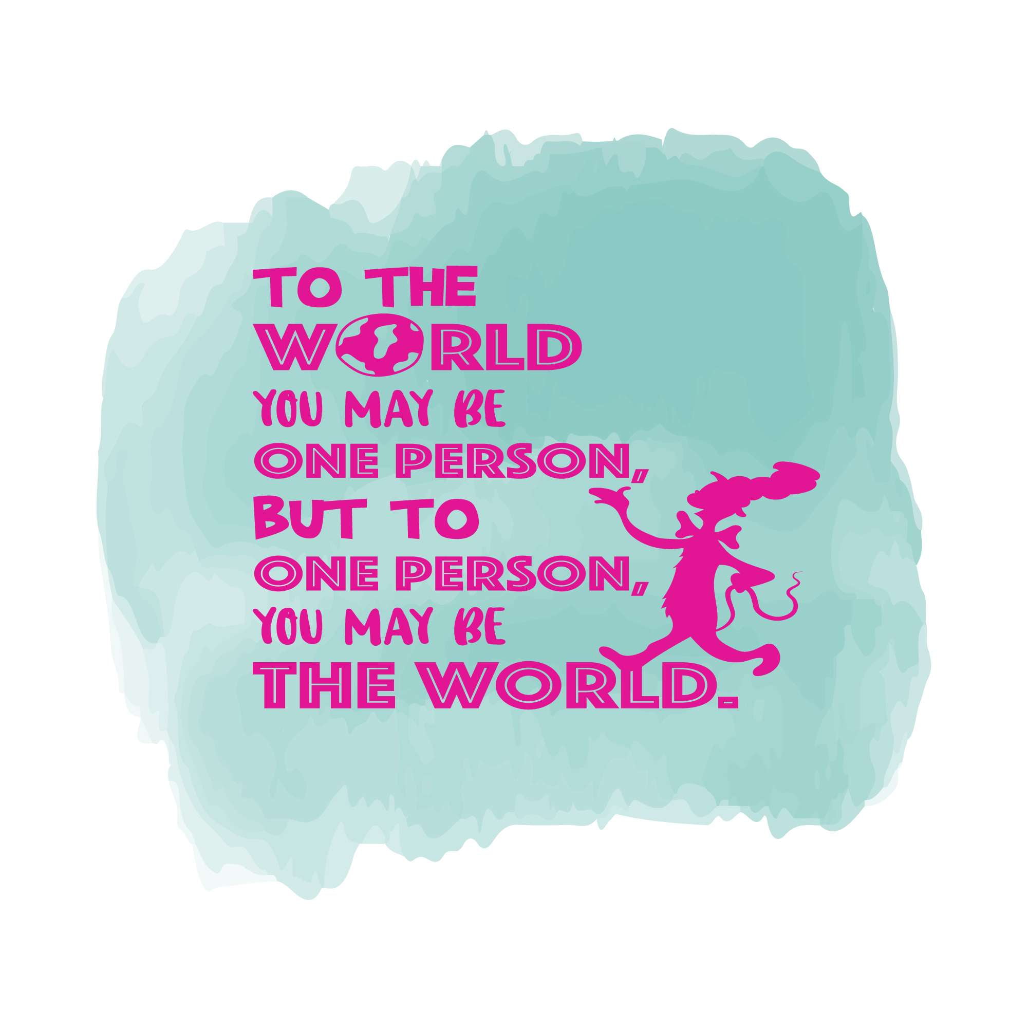 To One Person You Maybe The World Love Inspirational Quote Watercolor ...