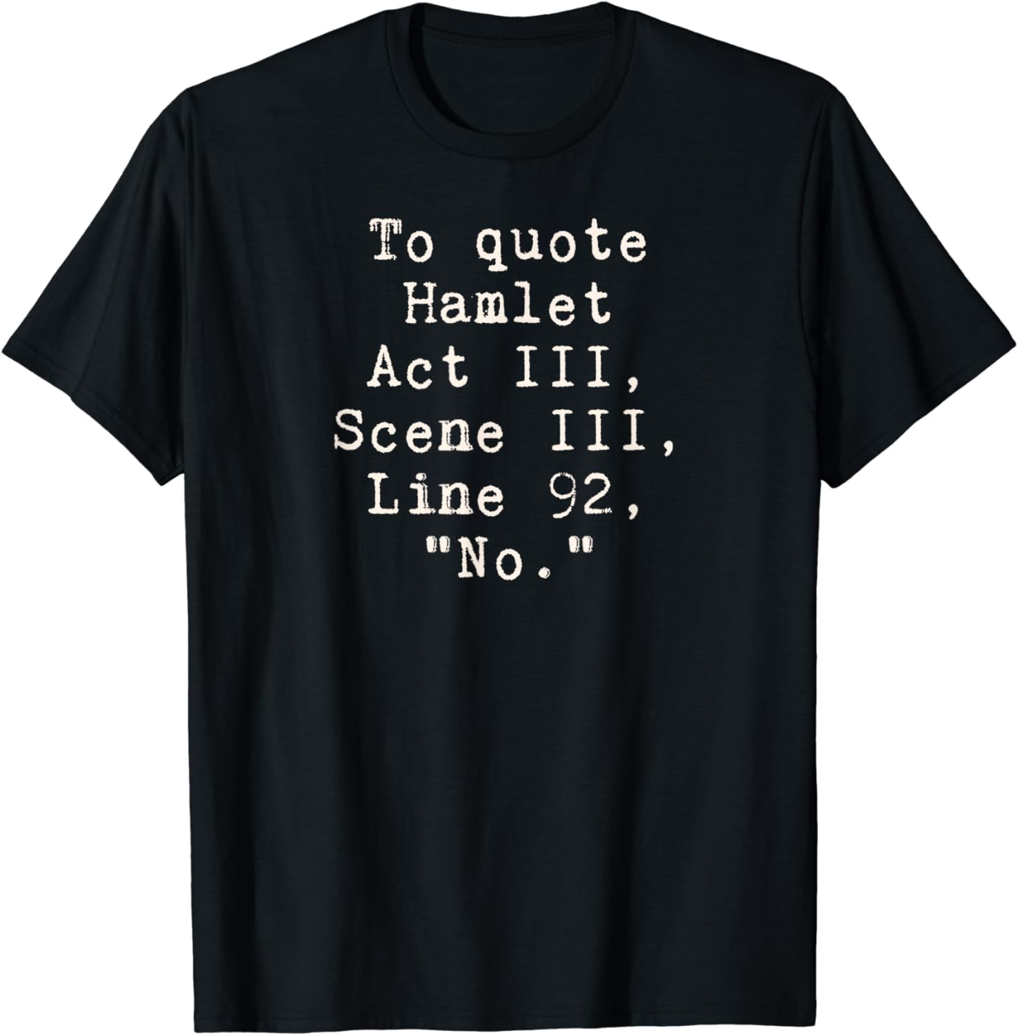To Quote Hamlet Act III Scene III Line 92 No Funny Literary Cotton T ...