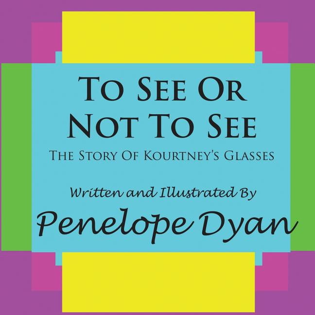 To See Or Not To See---The Story Of Kourtney's Glasses, (Paperback ...