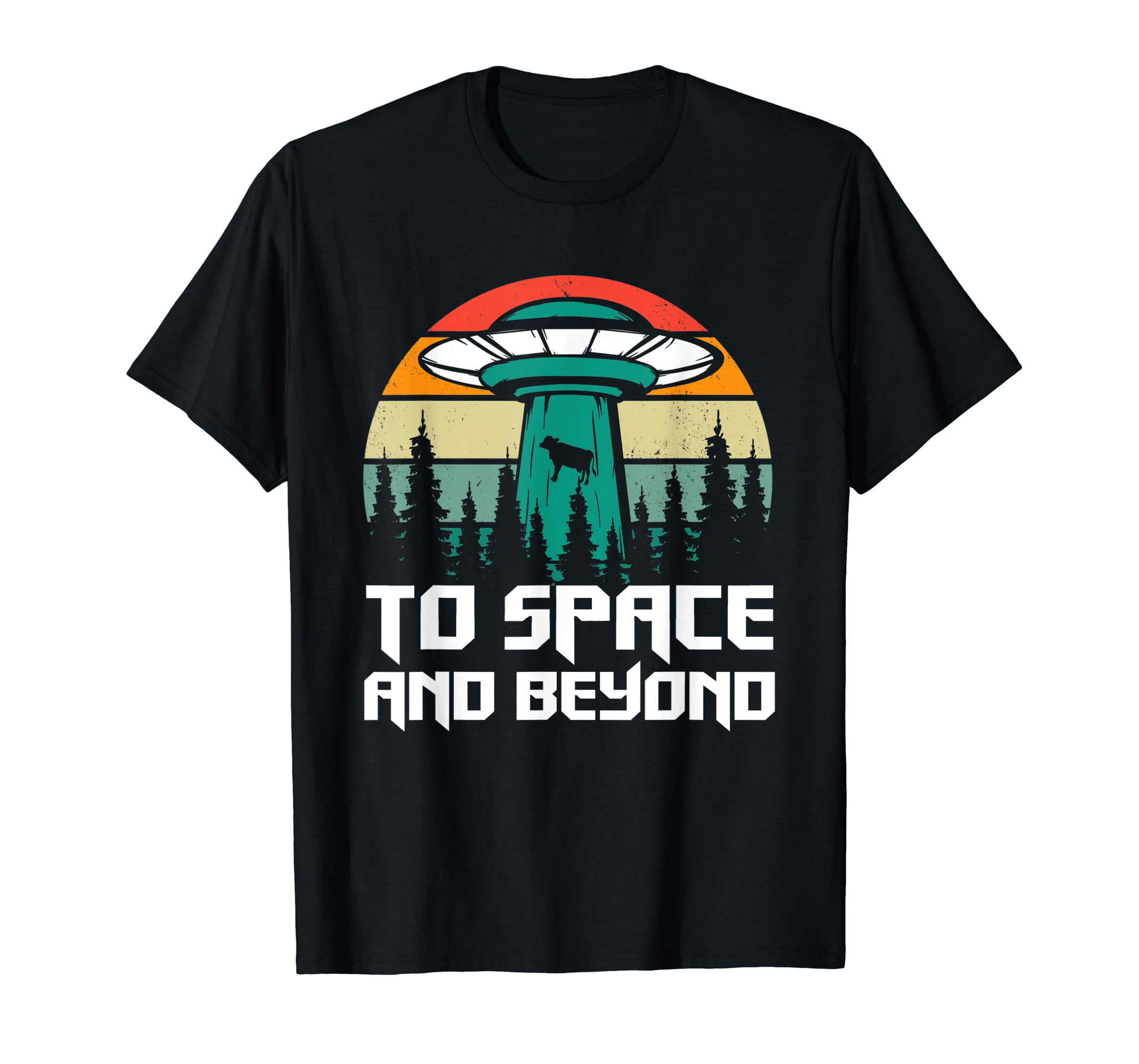 To Space And Beyond Funny Cow Alien Abduction UFO Sci Fi T-Shirt ...